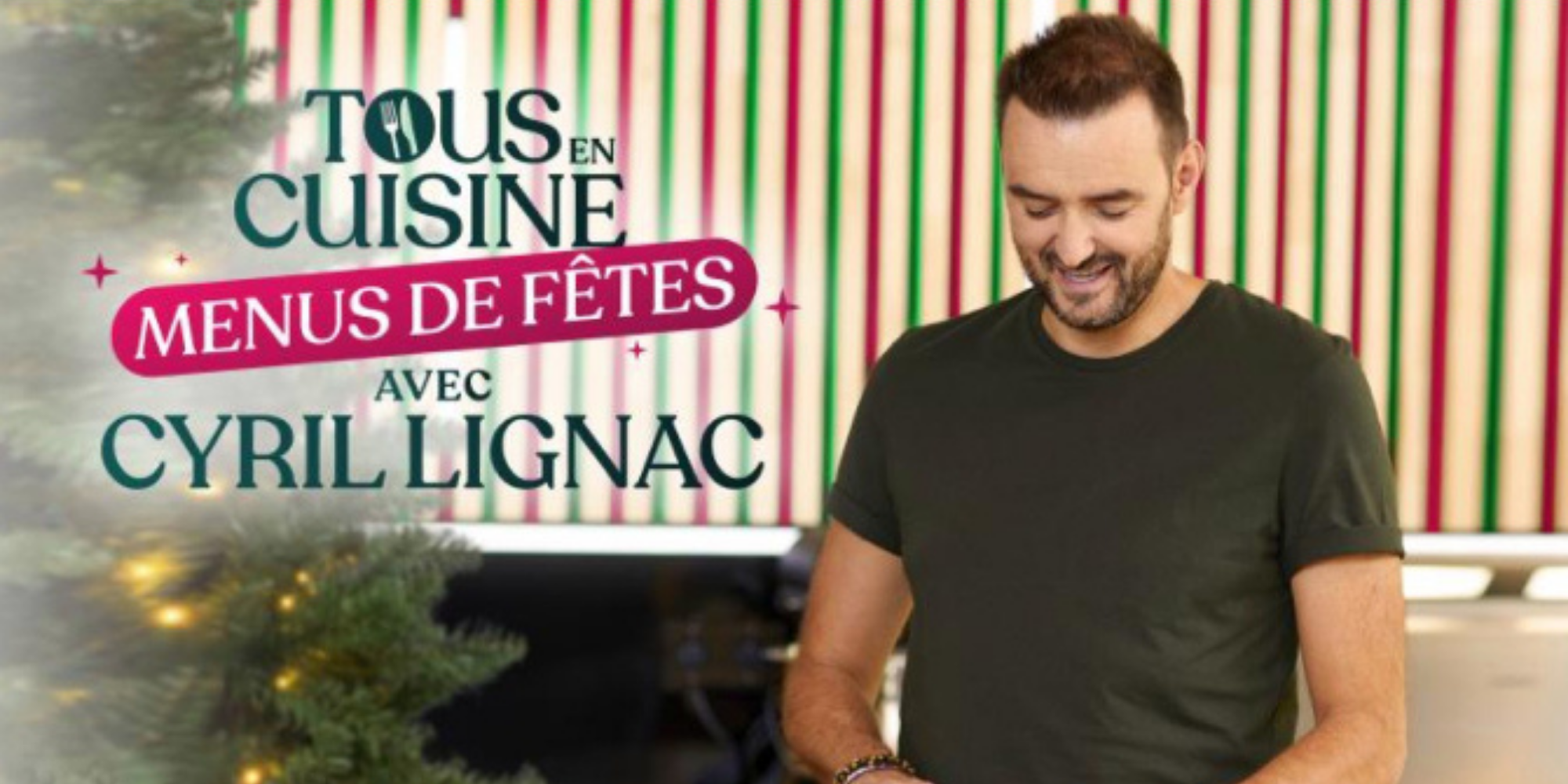 "Tous en cuisine" : Cyril Lignac se met à l'heure de Noël avec des ...